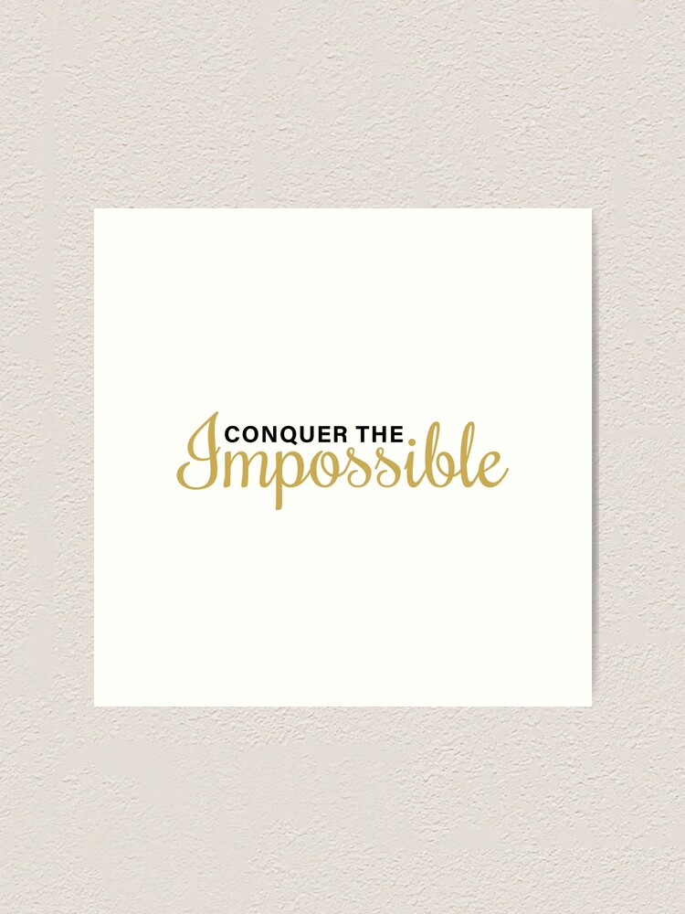 "Conquer the Impossible - Positive Motivational Inspirational Thinking ...