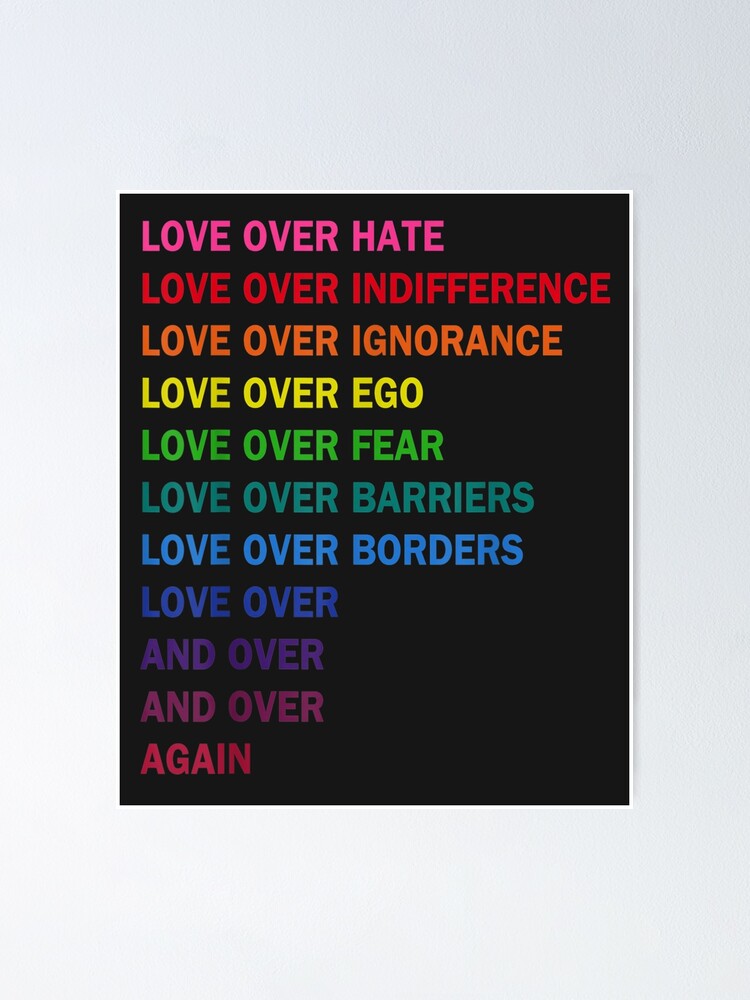 "love over hate, love over indifference LGB " Poster for Sale by ...