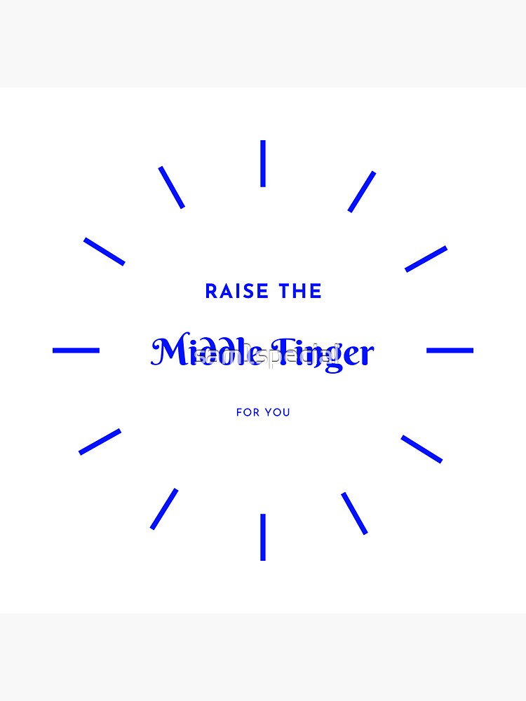 "Raise the middle finger for you" Sticker for Sale by sam1special ...
