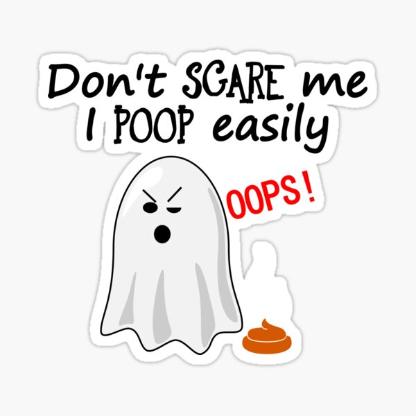 "Don't Scare Me Oops I Poop Easily - Boo Ghost Poop - Funny Halloween ...
