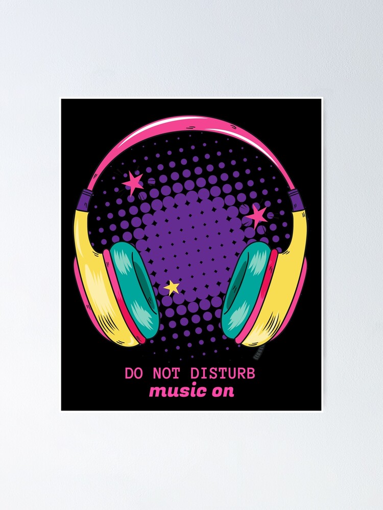"Do not disturb headphone music on" Poster for Sale by HendrikUng1 ...