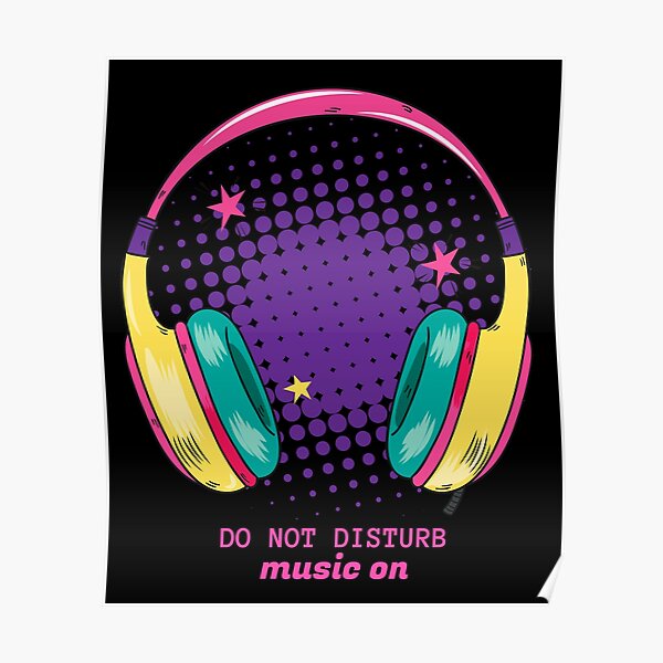 "Do not disturb headphone music on" Poster for Sale by HendrikUng1 ...