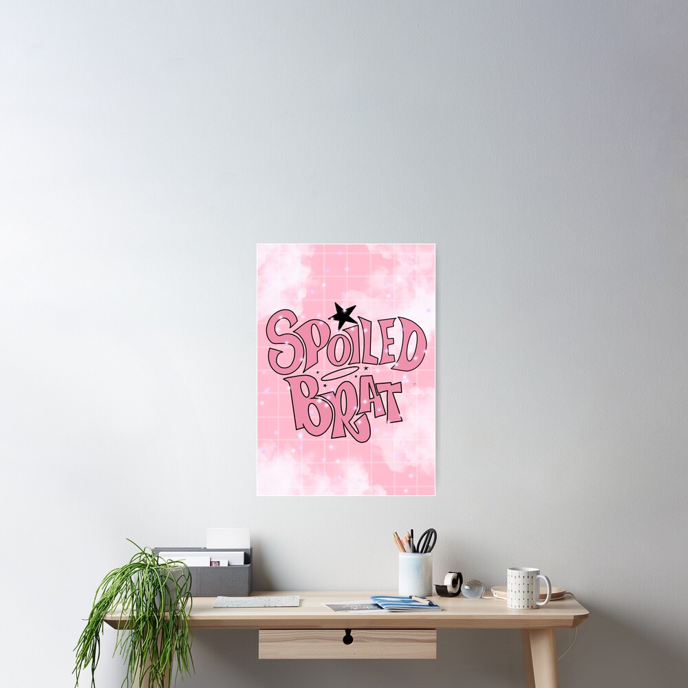 "Spoiled Brat" Poster for Sale by RJODesign | Redbubble