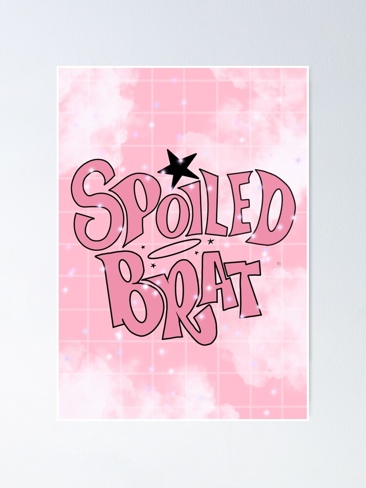 "Spoiled Brat" Poster for Sale by RJODesign | Redbubble