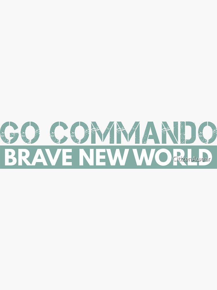 "Brave New World: Go Commando!" Sticker for Sale by CitizenAwear ...