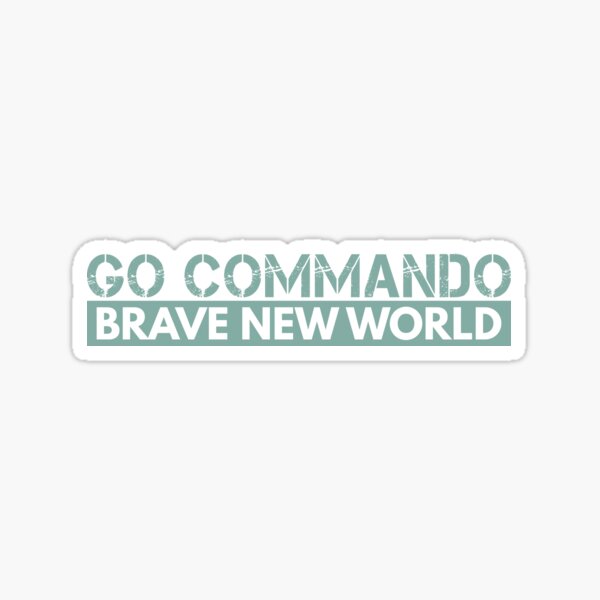 "Brave New World: Go Commando!" Sticker for Sale by CitizenAwear ...