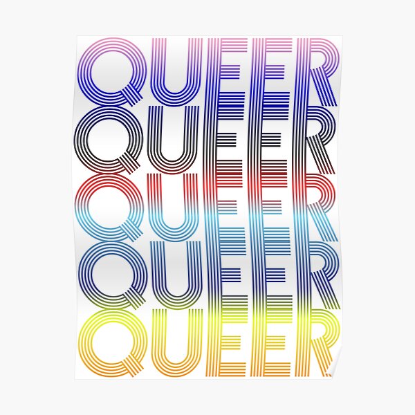 "Queer Queer Queer Queer Queer" Poster by VectorQueer | Redbubble