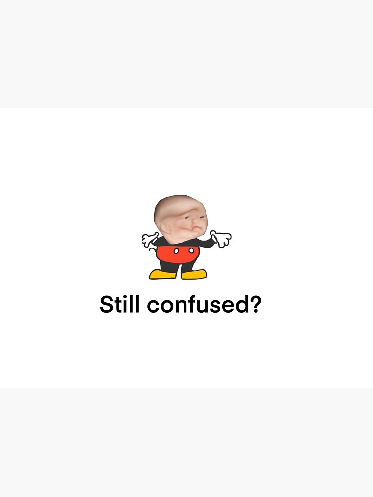 "Still confused? Meme" Sticker by MemeFace | Redbubble
