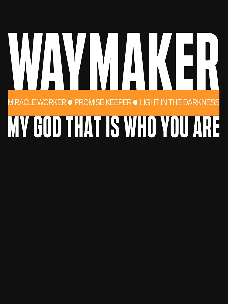 "Waymaker" T-shirt for Sale by DorcasClothing | Redbubble | waymaker ...