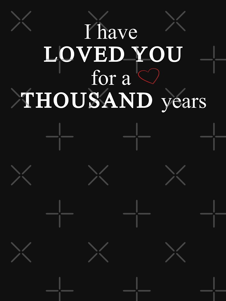 Twilight I Have Loved You For A Thousand Years Bright T Shirt By