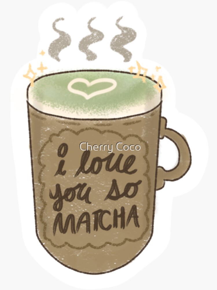 "I love you so MATCHA" Sticker for Sale by epiphanyseesaw | Redbubble