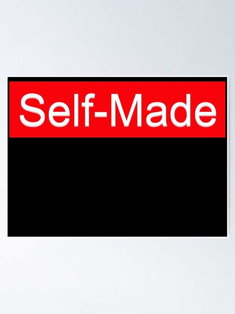 "Self Made" Poster for Sale by Danielle555 | Redbubble