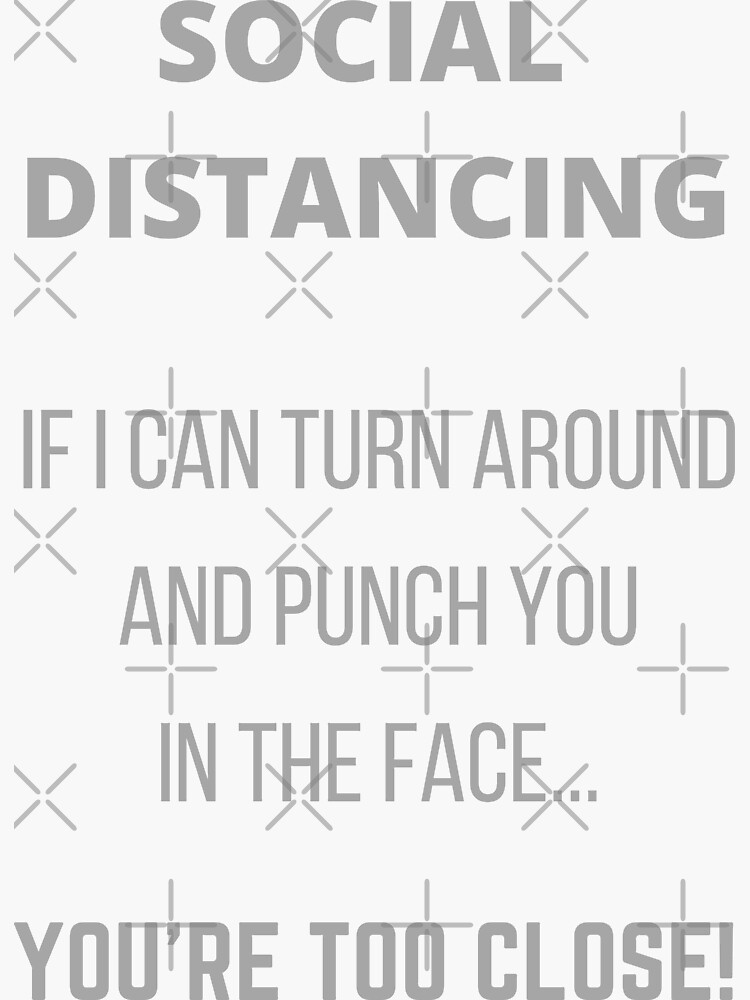 "Social Distancing Youre Too Close Back Design " Sticker for Sale by ...