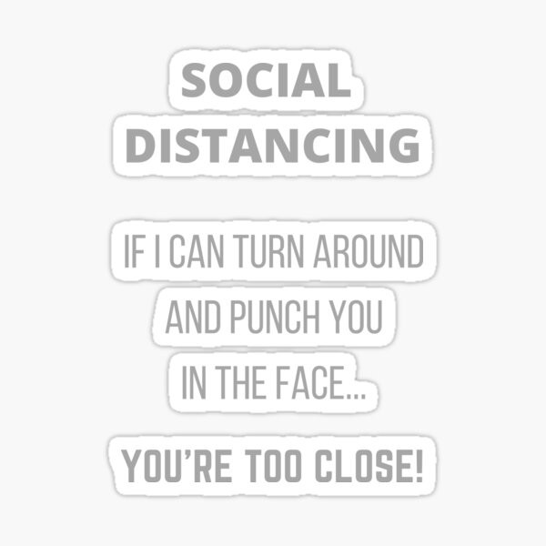 "Social Distancing Youre Too Close Back Design " Sticker for Sale by ...