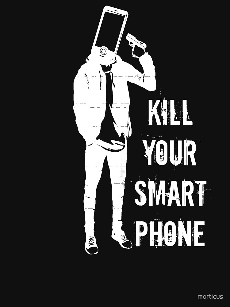 "Kill Your Smartphone" T-shirt for Sale by morticus | Redbubble | ska t ...
