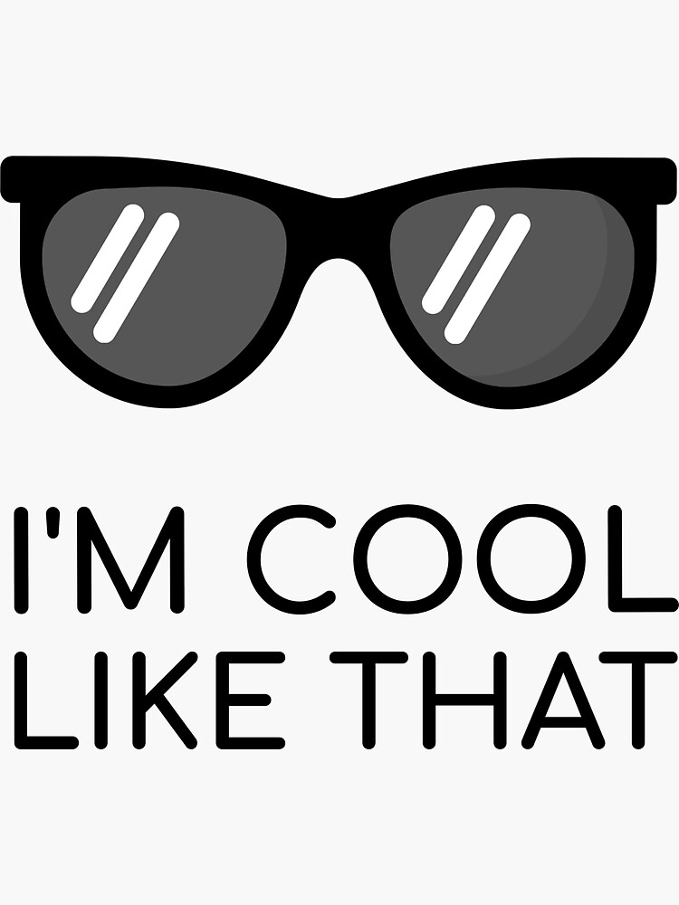"I'm Cool Like That with Sunglasses Emoji" Sticker by Mook92 | Redbubble