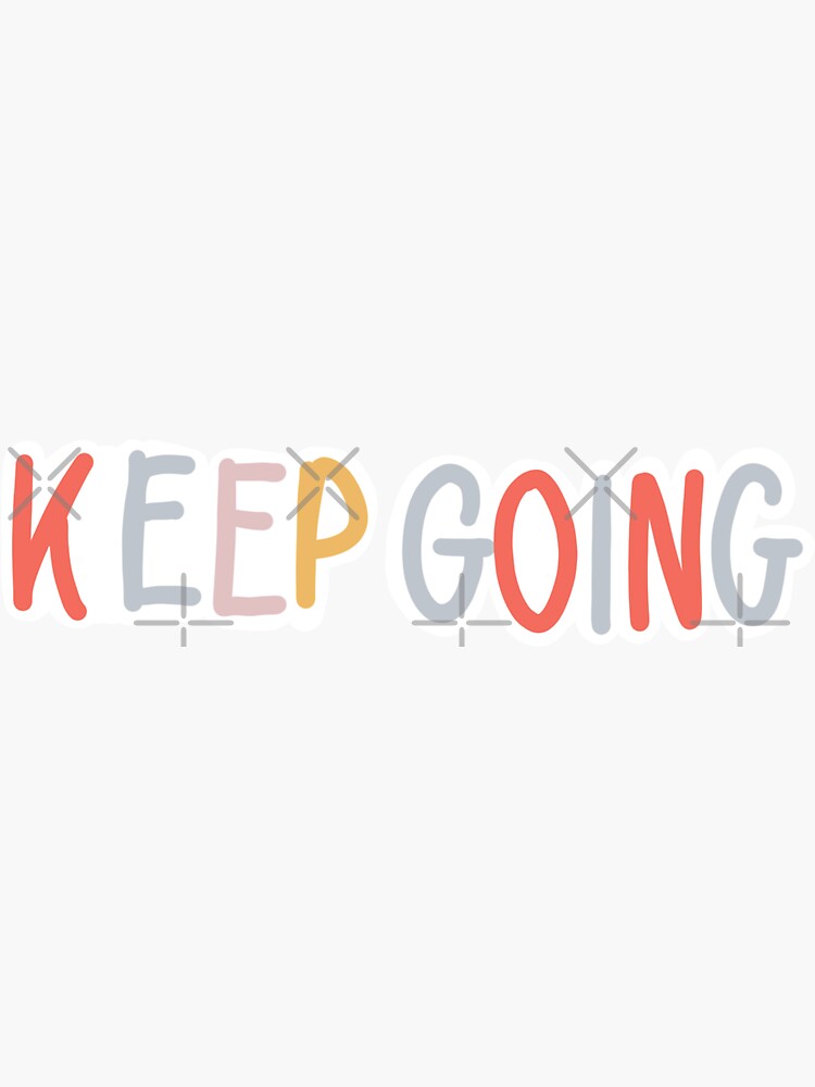 "Keep going, sticker" Sticker for Sale by saraterzini | Redbubble