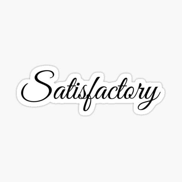 "Satisfactory inspirational and motivational" Sticker for Sale by ...