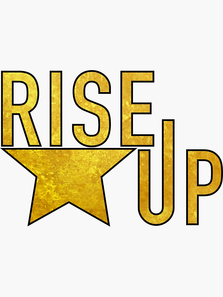 "Rise Up Hamilton Quote Broadway Gold" Sticker for Sale by allielaurie ...