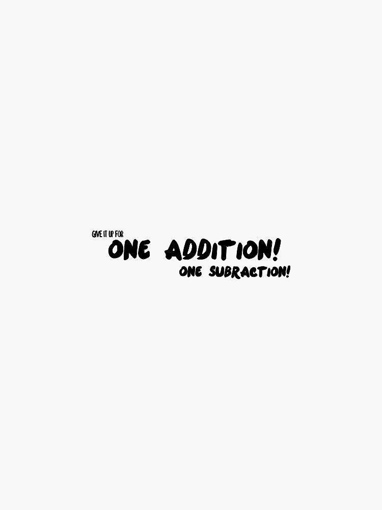 "One Addition" Sticker for Sale by Shelbyreinsberg | Redbubble