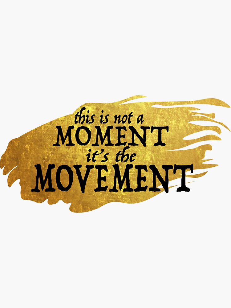 "This is not a Moment, it's the Movement Alexander Hamilton Broadway ...