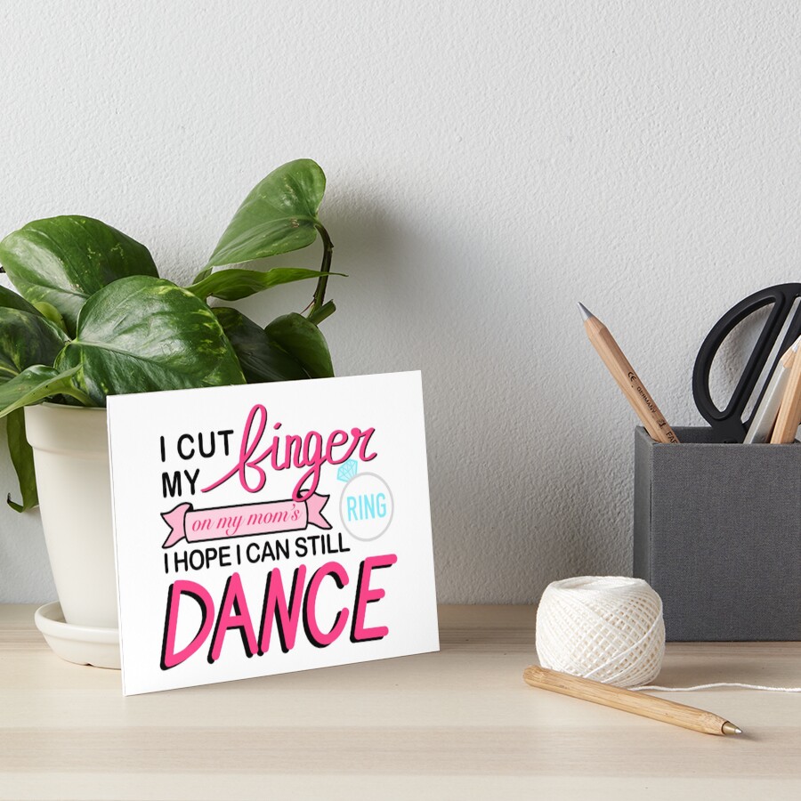 Dance Moms I Cut My Finger On My Moms Ring Art Board Print For Sale