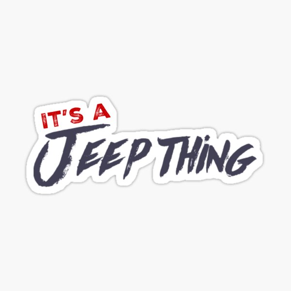 Its A Jeep Thing Stickers | Redbubble