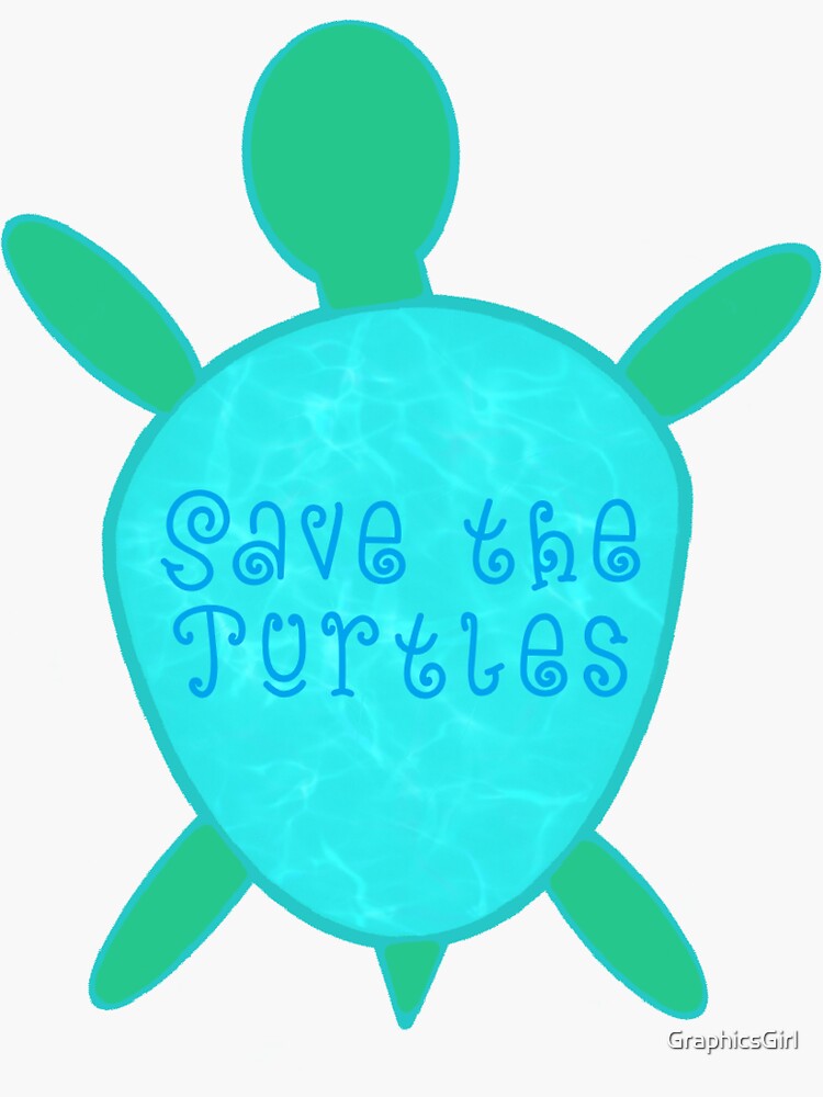 "Save the Turtles" Sticker for Sale by GraphicsGirl | Redbubble