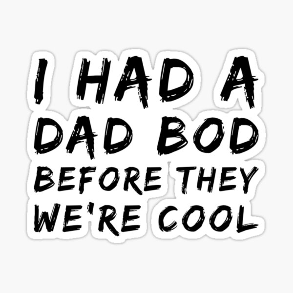 "Original Dad Bod" Sticker by JC-Easy-Living | Redbubble