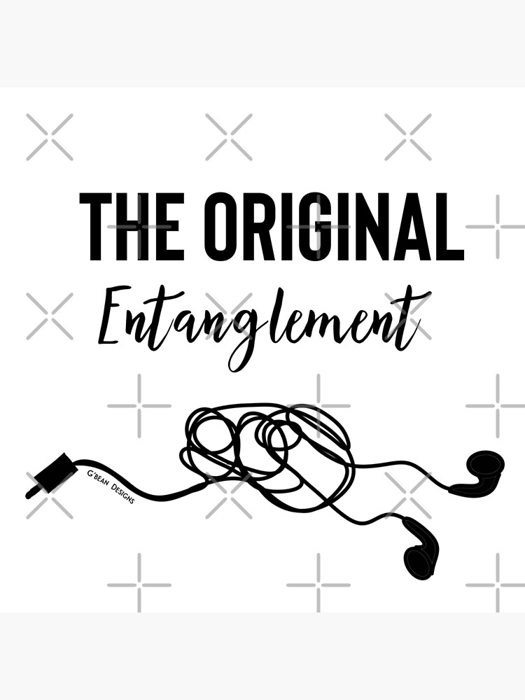 "The Original Entanglement " Poster by shoppingwithG | Redbubble
