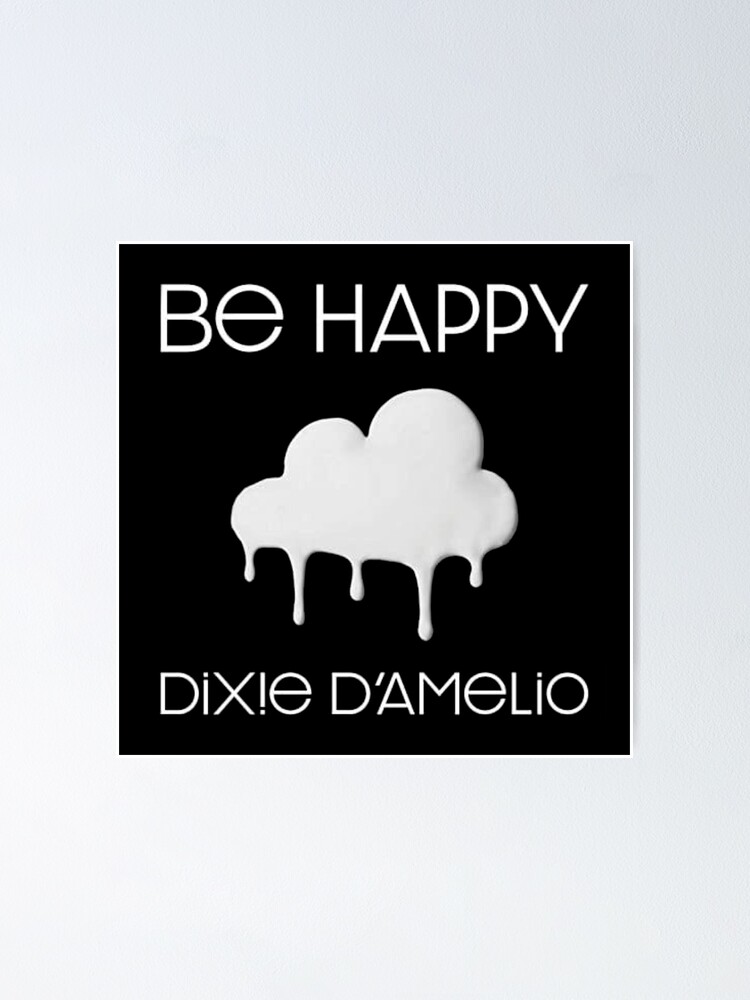 "be happy dixie damelio" Poster by eman-mohammed | Redbubble