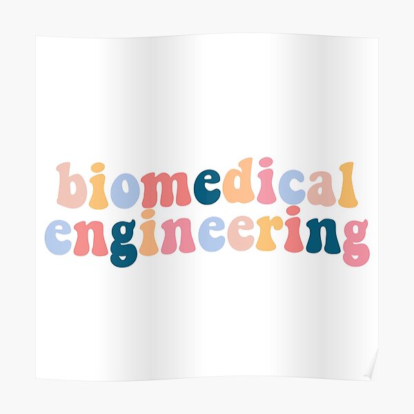 "biomedical engineering" Poster by hyallthetime | Redbubble