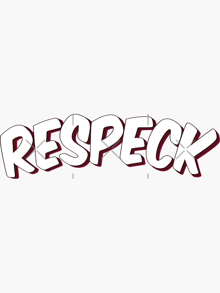 "Respeck Respect Disrespected" Sticker for Sale by ProjectX23 | Redbubble