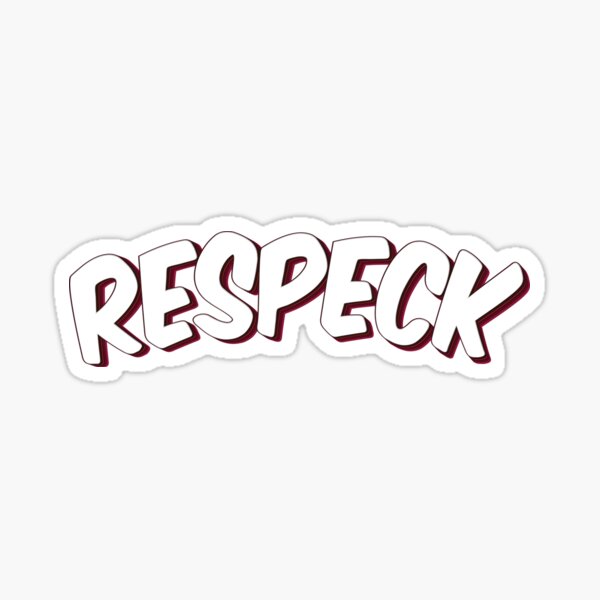 "Respeck Respect Disrespected" Sticker for Sale by ProjectX23 | Redbubble