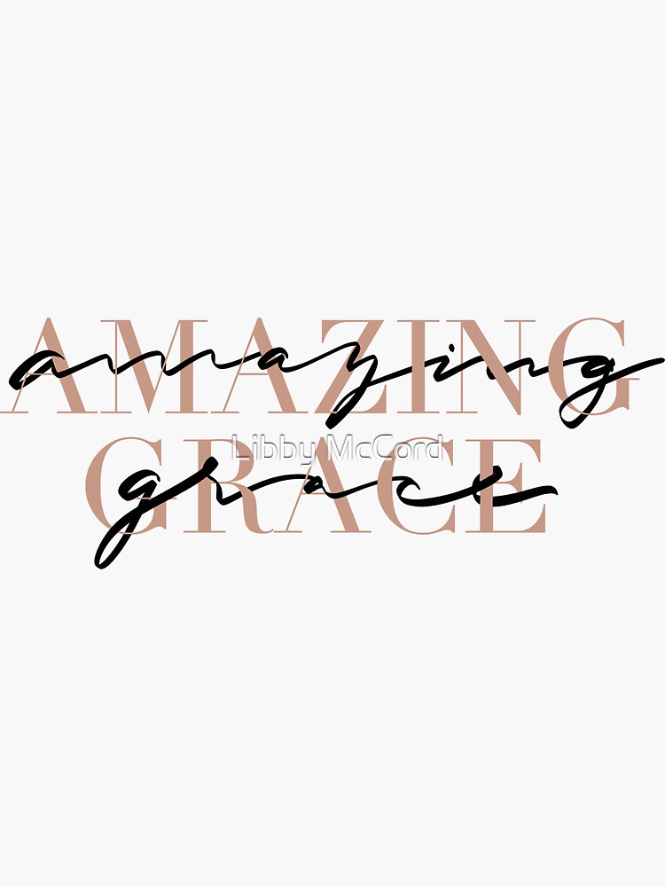 "Amazing Grace Christian Sticker" Sticker for Sale by libbymccord ...