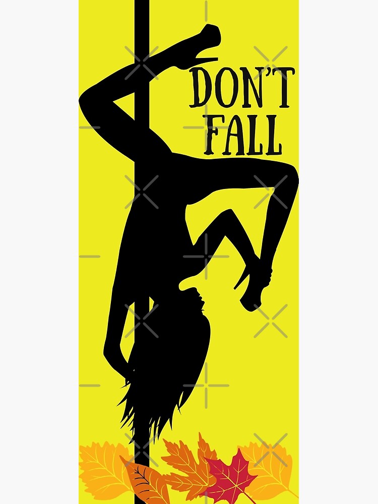 "Don't Fall Pole Dancer" Poster by PoleUnicorn | Redbubble