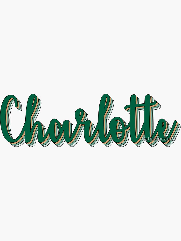 "Charlotte" Sticker for Sale by kateduncan19 | Redbubble