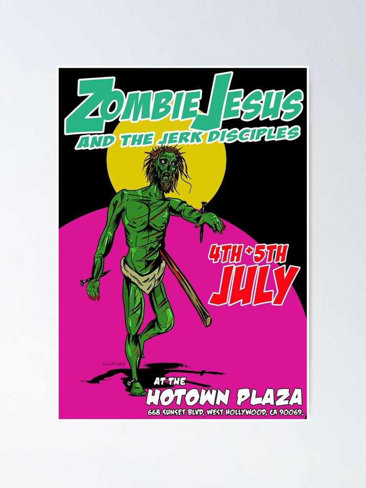 "Zombie Jesus and the Jerk Disciples Tour Poster " Poster for Sale by ...