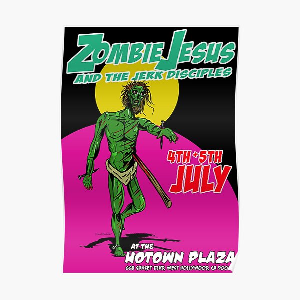 "Zombie Jesus and the Jerk Disciples Tour Poster " Poster for Sale by ...