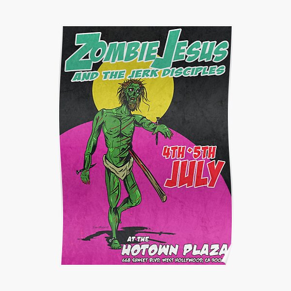 "Aged Zombie Jesus and the Jerk Disciples Tour Poster " Poster for Sale ...