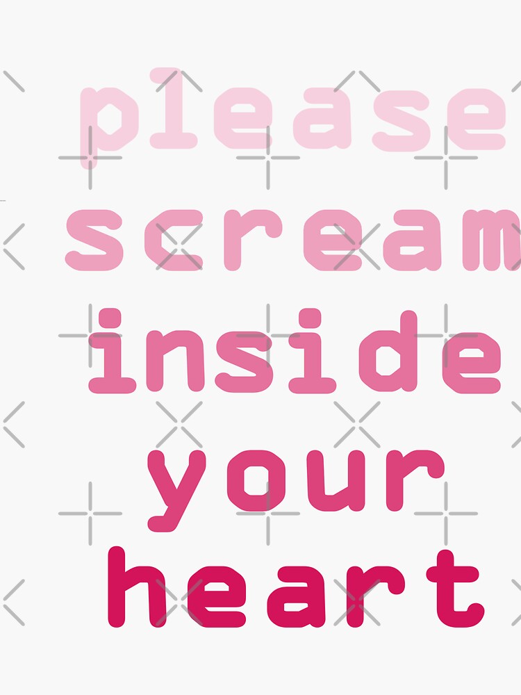 "please scream inside your heart" Sticker for Sale by enayat | Redbubble