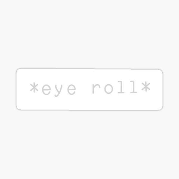 "Grey Eye Roll" Sticker for Sale by annigraphyy | Redbubble
