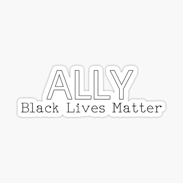 "BLACK LIVES MATTER ALLY STICKER" Sticker for Sale by Yellowdaisi ...
