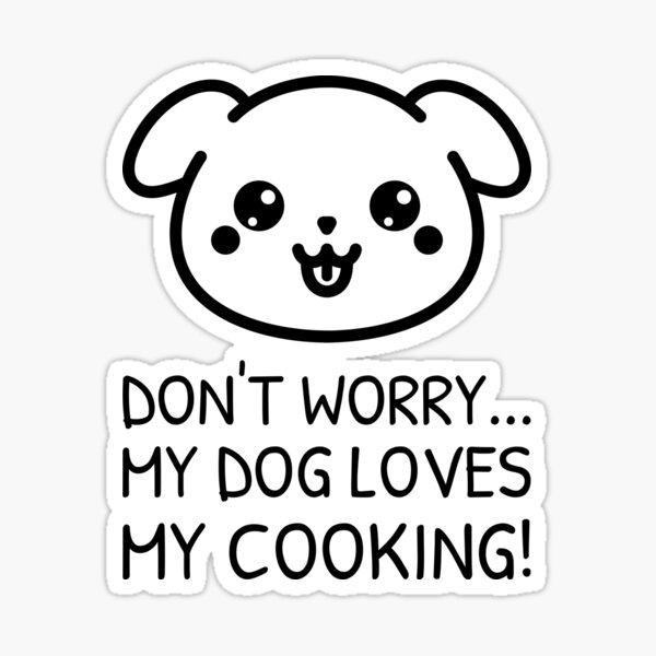 "Funny Cooking and Dog Meme Kawaii" Sticker by quoteology | Redbubble