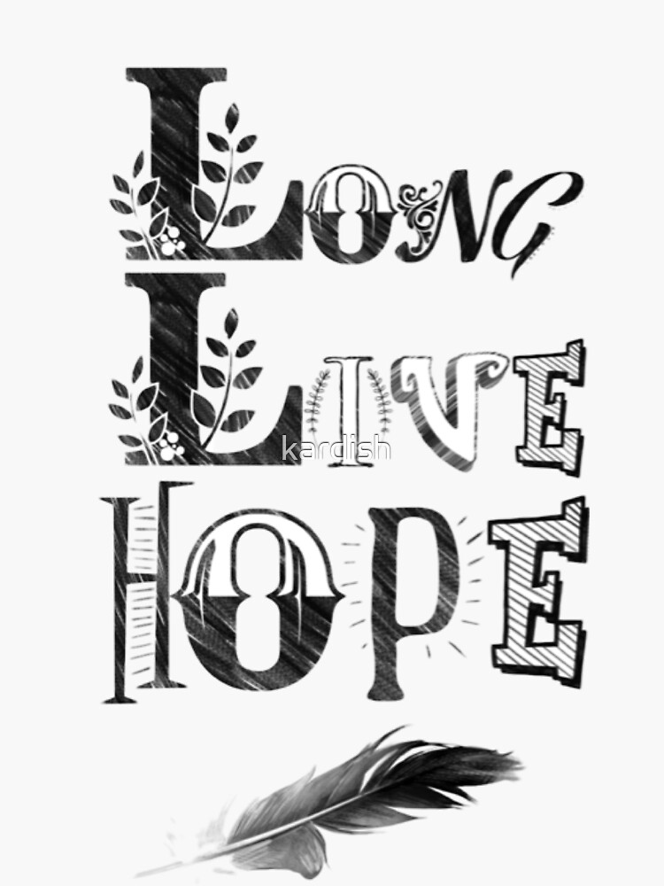 "Long Live Hope!" Sticker by kardish | Redbubble
