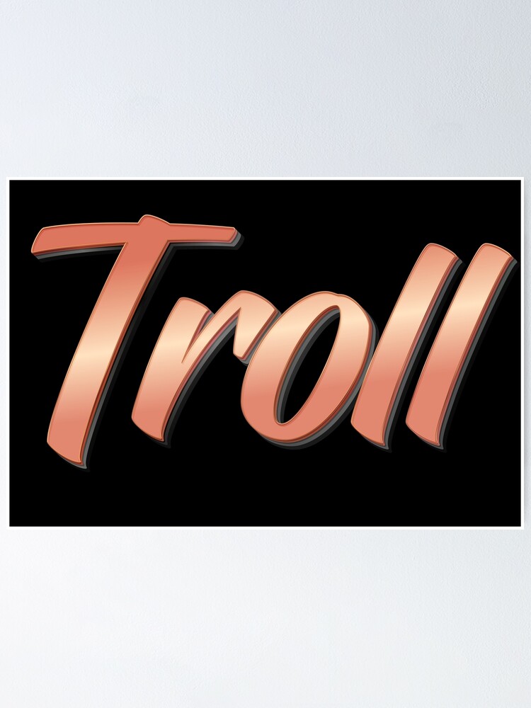 "Troll Trolling Gamer" Poster for Sale by WordsGamersUse | Redbubble