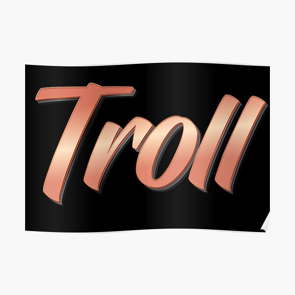 "Troll Trolling Gamer" Poster for Sale by WordsGamersUse | Redbubble