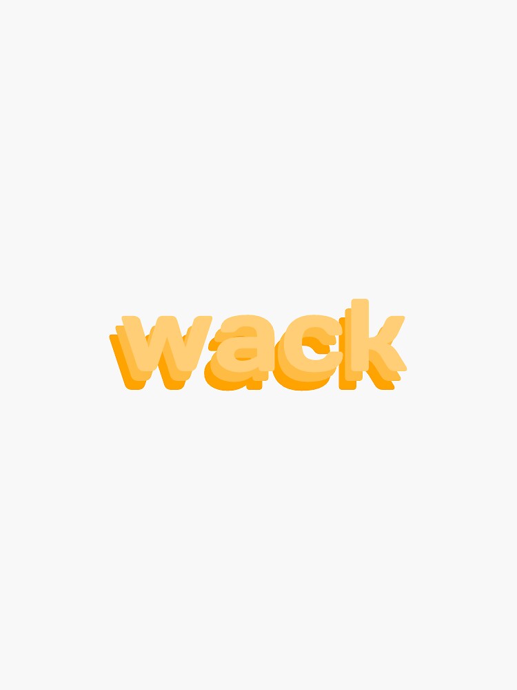 "wack" Sticker for Sale by samhorn27 | Redbubble