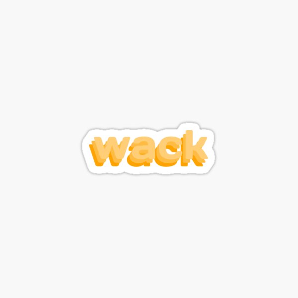 "wack" Sticker for Sale by samhorn27 | Redbubble