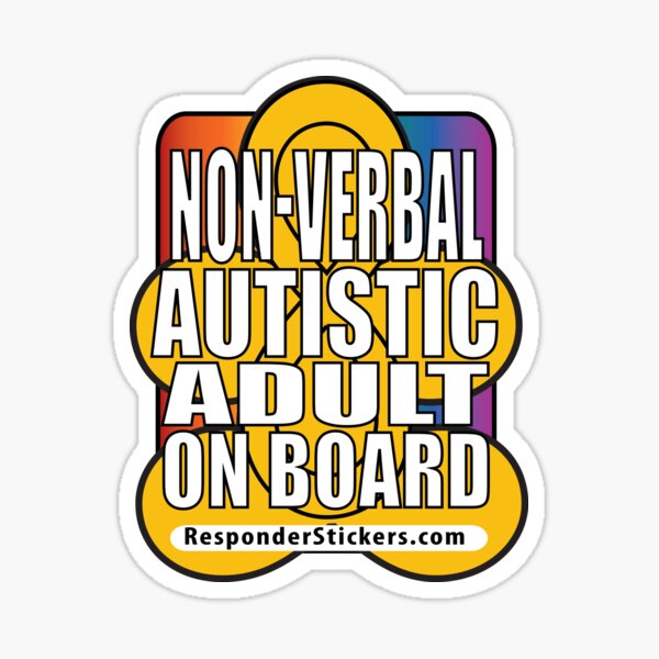 "Non-Verbal Autistic Adult On Board" Sticker for Sale by responders ...